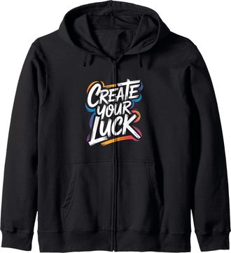 Generic Create Your Luck - motivierendes, inspirierendes, ermutigendes Zitat Kapuzenjacke