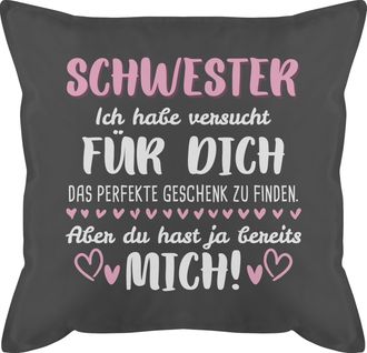 Shirtracer Kissen 50x50 - Deko Bruder und - Schwester Ich Habe versucht für Dich das Geschenk zu Finden weiß/rosa - 50 x 50 cm - Grau - ältere Geschwister Schwes