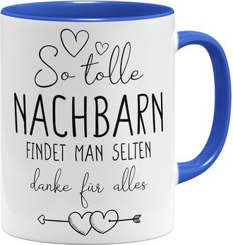 OM3 So tolle Nachbarn findet man selten - danke f&uuml;r alles Kaffee-Tasse mit Spruch - Keramik Becher - 325ml - Beidseitig Bedruckt - Blau