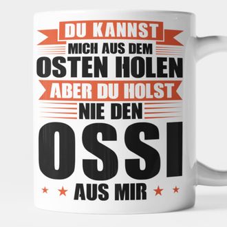 Generic Ossi Tasse DDR Geschenk Ostdeutscher Sachsen Ostdeutschland - du kannst mich aus dem Osten holen aber du holst nie den Ossi aus mir Kaffeebecher