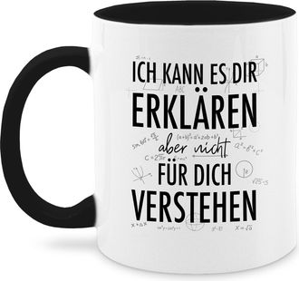 Shirtracer Tasse Tassen 325ml - Ich kann es dir erklären aber nicht für dich verstehen I Lehrer Spruch Geschenk Lehrer - 325 ml - Schwarz - abschied lehrertasse 
