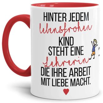 Tassendruck Lehrer-Tasse mit Spruch Hinter jedem Kind Steht eine Lehrerin - Klasse/Schule/Geschenk-Idee/Danke/Abschied/Innen & Henkel Rot