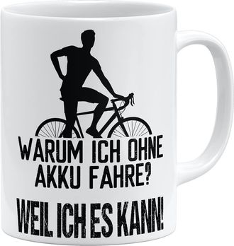 OM3 lustige Fahrrad Tasse mit Spruch - Warum ich ohne Akku fahre? - Weil ich es kann - Keramik Becher - 11oz 325ml - Beidseitig Bedruckt - Weiss