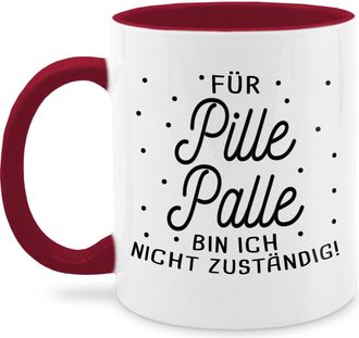 Shirtracer Tasse Tassen 325ml - Statement - F&uuml;r Pille Palle bin ich nicht zust&auml;ndig! - 325 ml - Bordeauxrot - kollegen kaffetassen spr&uuml;che statements pillepalle 