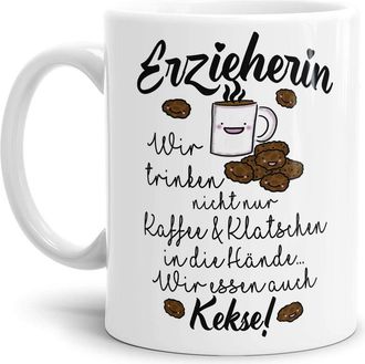 Tassendruck Erzieher-Tasse mit Spruch Wir Trinken Nicht nur Kaffee - Kindergarten/Abschied/Geschenk-Idee/Dankeschön/Kita/Weiß