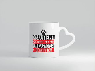 Generic Ich kastriere beruflich | Tierarzt | Tierliebhaber - Herzhenkel Tasse - Kaffeetasse/Geschenk/Familie