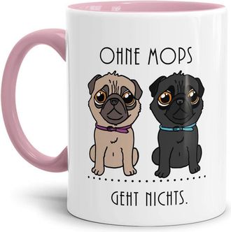 Tassendruck Mops-Tasse mit Spruch Ohne Mops geht Nichts/Hund/Tier/Pug/Cup/Mug/Innen & Henkel Rosa