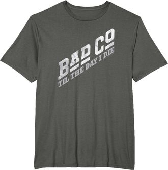 Bad Company Schlechte Gesellschaft bis zu dem Tag, an dem ich sterbe Klassisches Bad Co-Logo T-Shirt