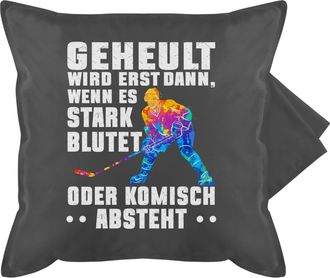 Shirtracer Kissenbezug - Kissen - Geheult Wird erst wenn es stark blutet Eishockey Geschenk f&uuml;r Eishockey Fans Geschenkideen Ice Hockey I - 50 x 50 cm - Grau - e
