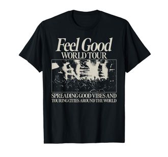 Trendy Apparel Feel Good World Tour Spreading Good Vibes T-Shirt