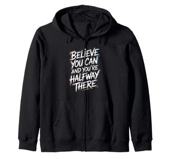 Generic Believe You Can, Youre Already Halfway There - Zitat Kapuzenjacke