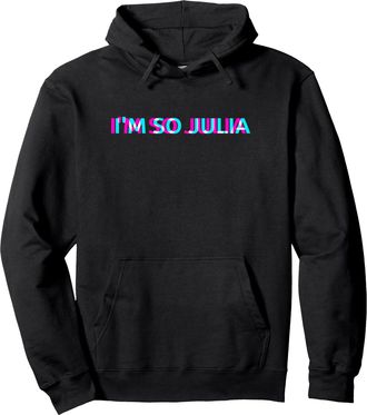 Juli&agrave; Grup I Am So Julia Pullover Hoodie
