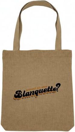 Fabulous Sac Shopping Tote Bag Aspect Lin - Comment est votre Blanquette? Humour France - Sac de Courses Toile Epaisse 360g Beige Naturel Cabas Port&eacute; Epaule So