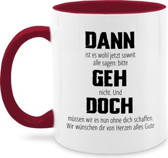 Shirtracer Tasse Tassen 325ml - Dann geh doch | Abschiedsgeschenk Kollegen Stellenwechsel | Alles Gute beim Jobwechsel | Kollege Verabschiedung Kollegin | Rente 