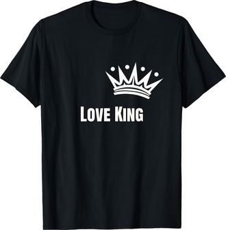 Love Liebe K&ouml;nig T-Shirt
