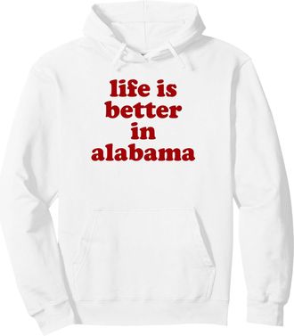 BDAZ Das Leben ist Besser in Alabama Pullover Hoodie