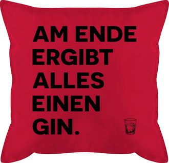 Shirtracer Kissen 50x50 - Am Ende ergibt Alles einen Gin Geschenke Gin Liebhaber I Ginliebhaber Geschenk Weihnachten I Alkohol Geschenk f&uuml;r Alkohol Liebhaber - 5