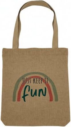 Fabulous Sac Shopping Tote Bag Aspect Lin - Just Keep it Fun Typographie Message Inspiration Good Vibes - Sac de Courses Toile Epaisse 360g Beige Naturel Cabas