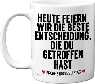 Stuff4 Hochzeitstag Jahrestag Jubiläumsgeschenke - Beste Entscheidung - Hochzeitstag Tasse für Ehemann Ehefrau Freund Freundin Frauen Männer, 325 ml Premium-