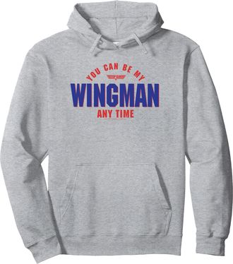 Top Gun You Can Be My Wingman Quote Pullover Hoodie