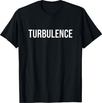 Turbulence Turbulenzen T-Shirt