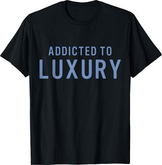 Pussy Deluxe Addicted to Luxury T-Shirt