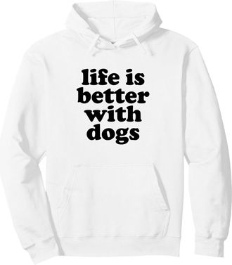 BDAZ Life is Better with Dogs, schwarzer Schriftzug Pullover Hoodie