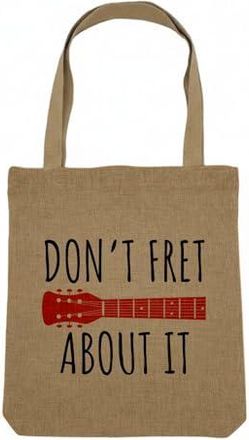 Fabulous Sac Shopping Tote Bag Aspect Lin - Dont Fret About It Guitar Music Musician Instrument - Sac de Courses Toile Epaisse 360g Beige Naturel Cabas Port&eacute; E
