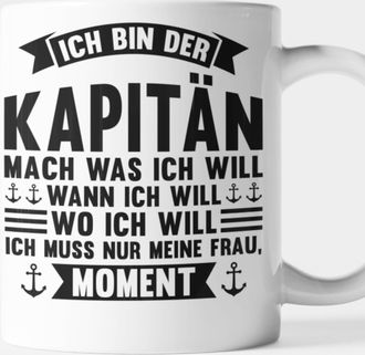 Generic Kapitän Tasse Motorboot Kapitänin Segelboot Geschenk Bootbesitzer - ich bin der Kapitän mach was ich will wann ich will wo ich will ich muss nur meine