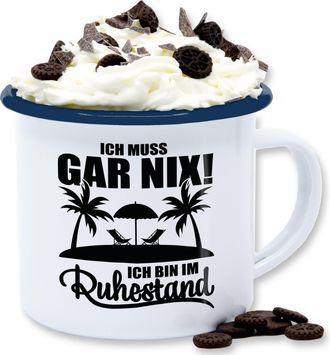 Shirtracer Emaille Tasse Blechtasse - Rentner - Tassen - Ich muss gar nix Ich bin im Ruhestand I Geschenk Rente - 300 ml - Weiß Blau - retirement pension zum ren