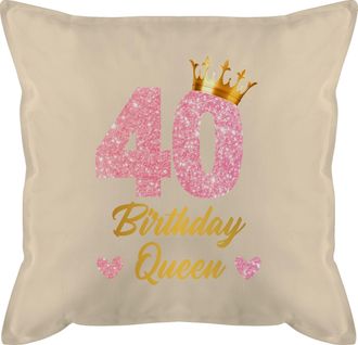 Shirtracer Kissen 50x50 - 40. Geburtstag - 40 Birthday Queen Geburtstags Königin Geburtstagsgeschenk 40 - 50 x 50 cm - Beige Natur - zum frau gag 40-er 40ig 40st
