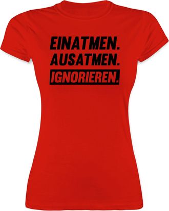 Shirtracer Shirt Damen - Spr&uuml;che Statement mit Spruch - Einatmen Ausatmen Ignorieren schwarz - XL - Rot - t-schirts spruchshirts sprueche einatmen, ausatmen, Tsh