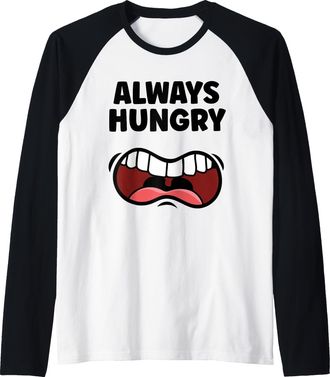 BDAZ Always Hungry Funny Mouth Essen Bauch lustig Raglan