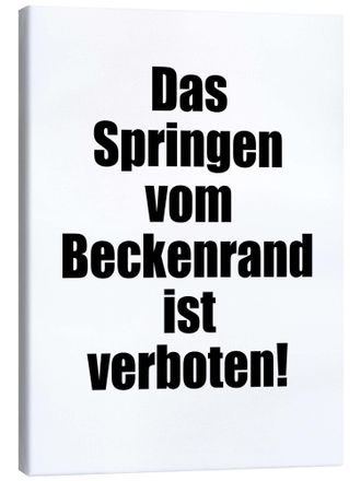 Posterlounge Das Springen vom Beckenrand ist verboten Leinwandbild von Typobox 30 x 40 cm Schwarz-Wei&szlig; Wandbilder Wanddeko