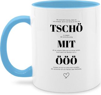 Shirtracer Tasse Tassen 325ml - Tsch&ouml; mit &Ouml; Abschiedsgeschenk Kollegen Jobwechsel Geschenk Abschied Kollegin I Verabschiedung Ruhestand Geschenk Rente - 325 ml -
