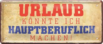Generic Blechschild Urlaub könnte ich Hauptberuflich machen 28x12cm Geschenk Lustige Sprüche Feier Vintage Retro Geburtstag Deko Party Überraschung Fan Meer U