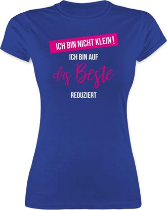 Shirtracer Shirt Damen - Spr&uuml;che Statement - ich Bin Nicht klein ich Bin auf das Beste reduziert - M - Royalblau - Tshirt kleine Menschen Funshirts mit Aufschrif