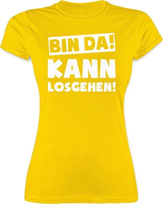 Shirtracer Shirt Damen - Spr&uuml;che Statement mit - Bin da kann losgehen Spruch I - XL - Gelb - Funshirt spruchshirts sprueche Gruppen Tshirt lustige Tshirts Fuer F