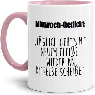 Tassendruck Tasse mit Spruch Mittwochs-Gedicht mit neuem fleiße an dieselbe Scheiße Lustig/Arbeit/Büro/Witzig/Geschenkidee für Kollegen/Innen & Henkel Rosa