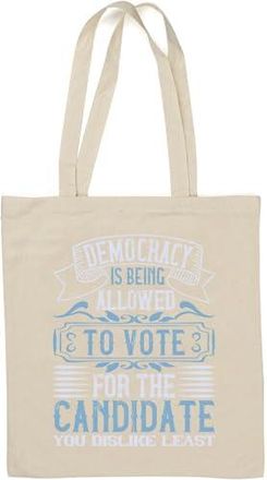 Generic Democracy is being allowed to vote for the candidate you dislike least Election Slogan Sac fourre-tout en coton naturel Blanc
