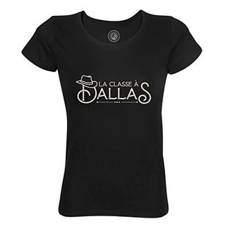 Fabulous T-Shirt Femme Col Rond La Classe &agrave; Dallas Expression Cowboy Humour Etats Unis