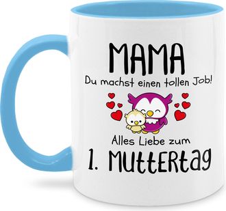 Shirtracer Tasse Tassen 325ml - Mama du machst einen tollen Job 1. Muttertag I Erstes Muttertagsgeschenk I - 325 ml - Hellblau - erster geschenk muttertagsgesche