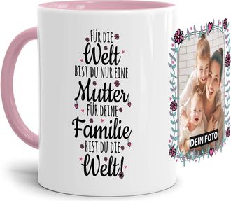 Tassendruck Tasse für Mama mit Spruch - Für Uns bist Du die Welt - Personalisierbar mit eigenem Foto - Geschenkidee für Mütter - Innen & Henkel Rosa, 300 ml
