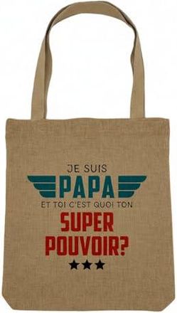Fabulous Sac Shopping Tote Bag Aspect Lin - Je suis Papa, et toi cest quoi ton Super Pouvoir? - Sac de Courses Toile Epaisse 360g Beige Naturel Cabas Port&eacute; Epa