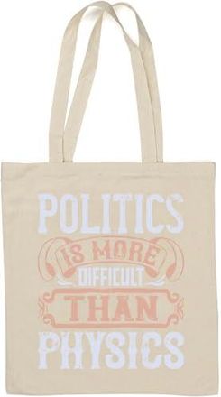 Generic Politics is more difficult than physics election slogan Natural Cotton Tote Bag Blanc