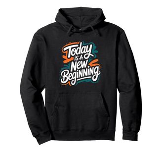 Generic Today is a New Beginning - Motivierendes inspirierendes Zitat Pullover Hoodie
