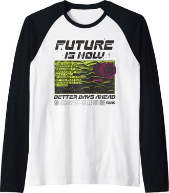 Trendy Apparel Future is Now Better Days Ahead Raglan