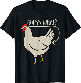 Guess Guess What Chicken Butt T-Shirt