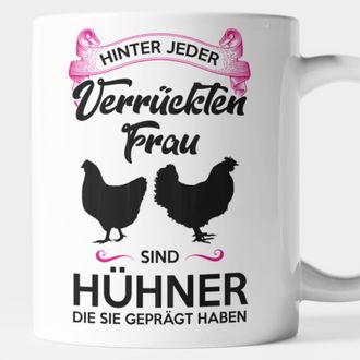 Generic Huhn H&uuml;hner H&uuml;hnerstall Bauer B&auml;uerin Landwirt Landwirtin Geschenk Lustige Tasse - hinter jeder verr&uuml;ckten Frau sind H&uuml;hner die sie gepr&auml;gt haben Kaff