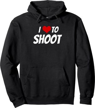 I Heart Ich Liebe es zu schie&szlig;en Pullover Hoodie